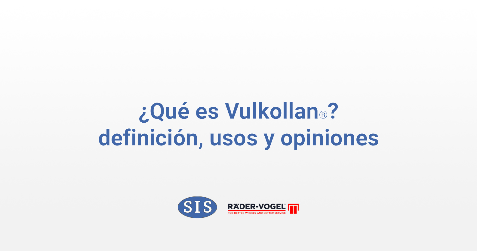 ¿Qué es el Vulkollan®? Definición, usos y beneficios - Slind Parts